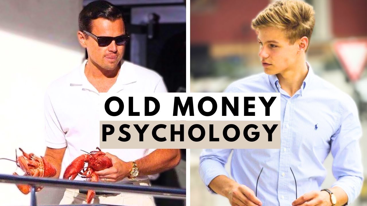 PSYCHOLOGY REVEALED Old Money Behaves Different In 5 Ways - YouTube