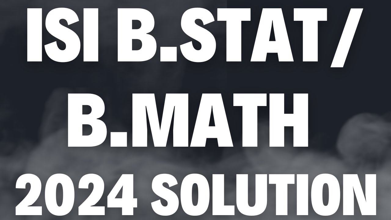 ISI B.STAT / B.MATH 2024 Question-14 Paper Solutions With Explanations ...