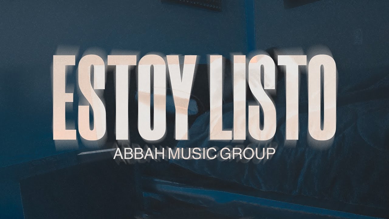 ESTOY LISTO - Abbah Music Group - YouTube