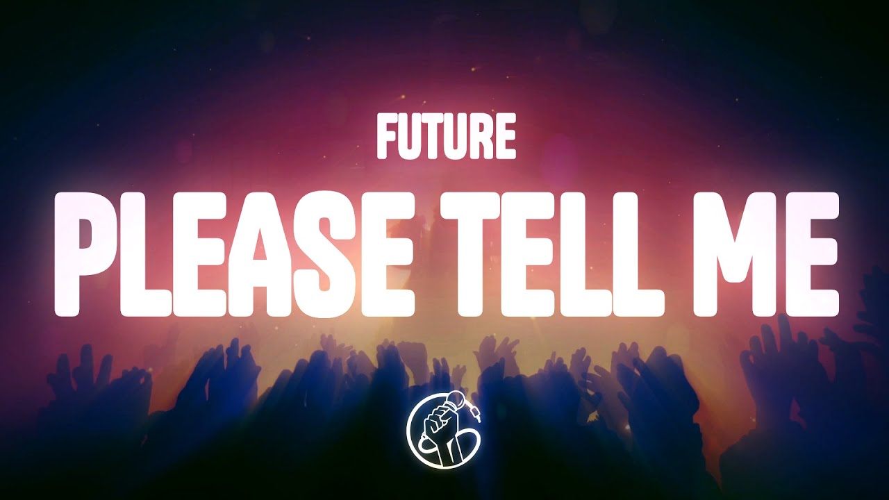 Future - Please Tell Me (Lyrics) - YouTube