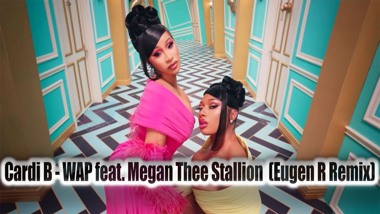 Cardi B - WAP feat. Megan Thee Stallion (Eugen R Remix) - YouTube Music
