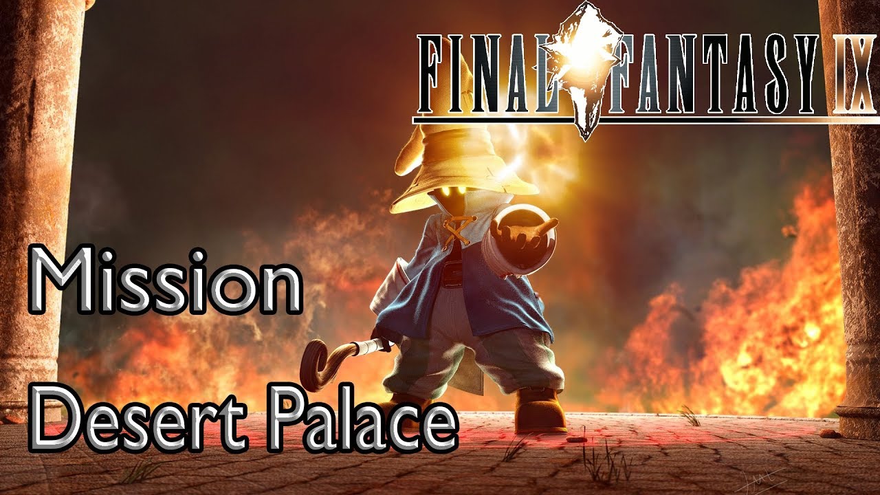 Final Fantasy IX Mission Desert Palace - YouTube