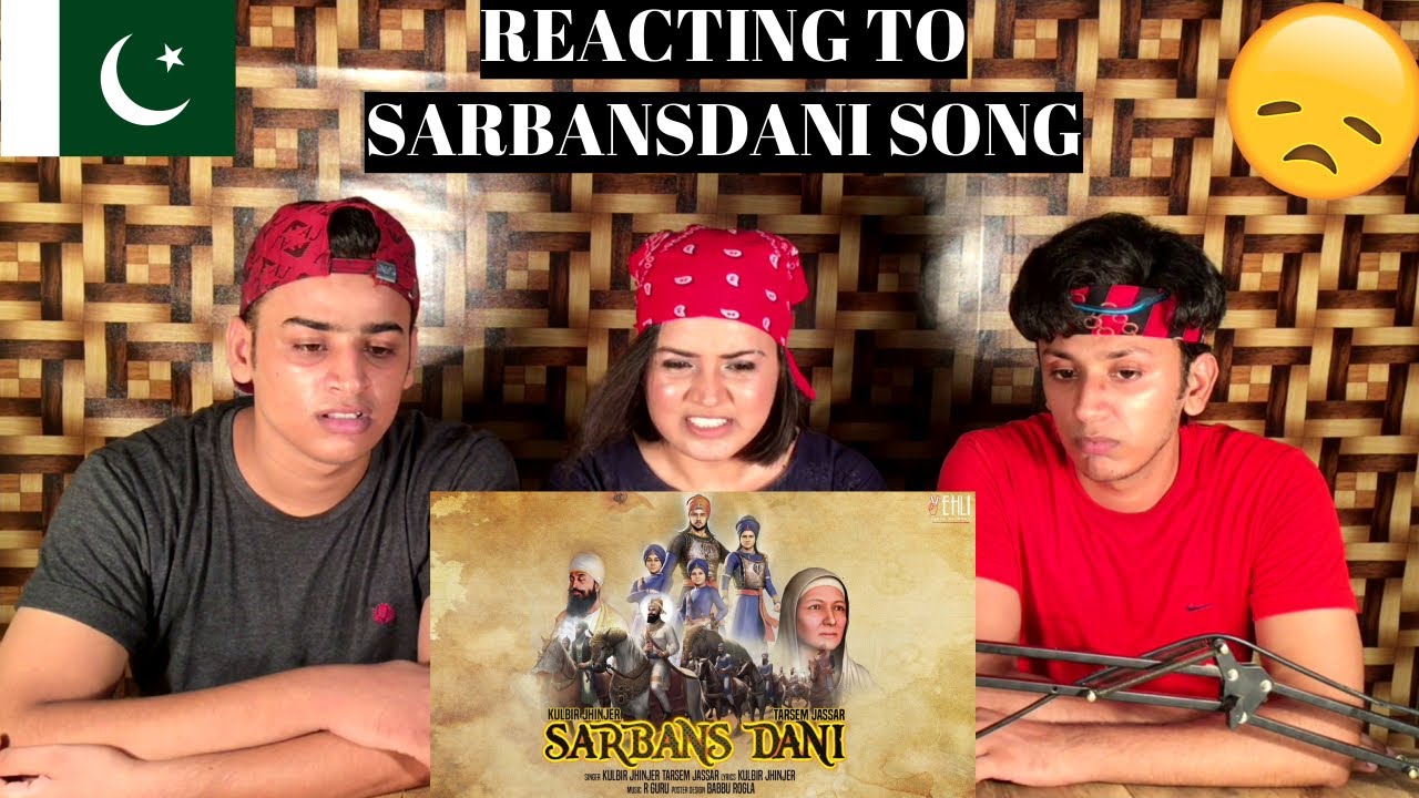 SARBANSDANI | KULBIR JHINJER & TARSEM JASSAR | PAKISTANIS REACTION ...