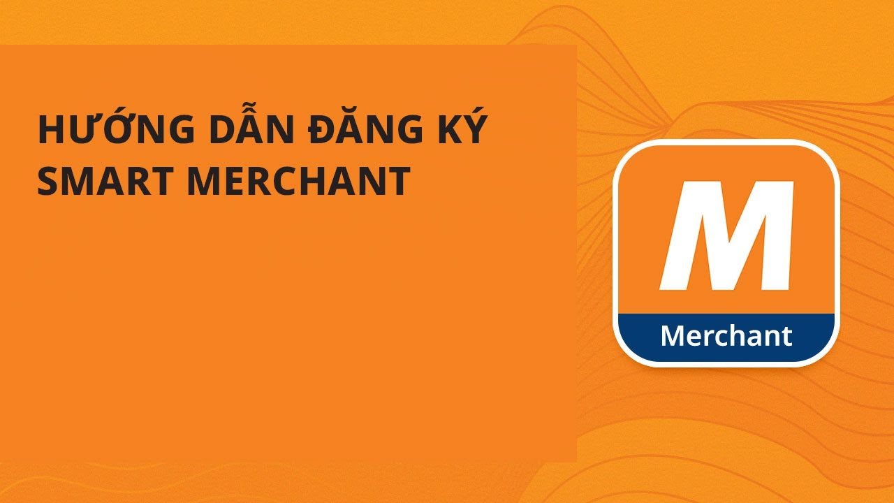 [TÍN DỤNG TƯƠNG LAI] HƯỚNG DẪN ĐĂNG KÝ SMART MERCHANT - YouTube