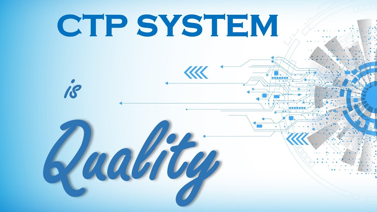 CTP SYSTEM is Quality - YouTube