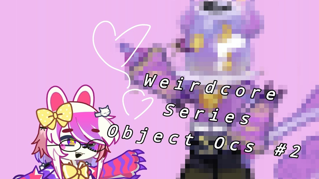 Weirdcore Series Object Ocs #2 // Gacha Miuko - YouTube