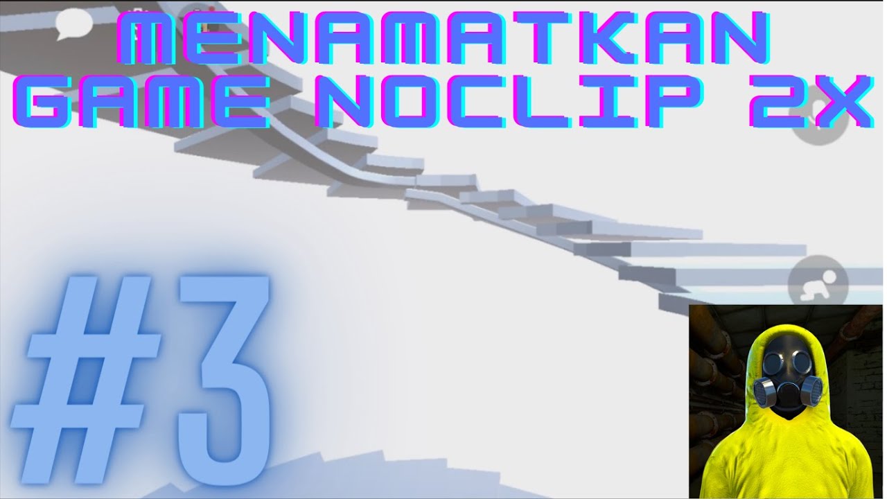 AKU MENAMATKAN GAME NOCLIP 2X.NOCLIP - YouTube