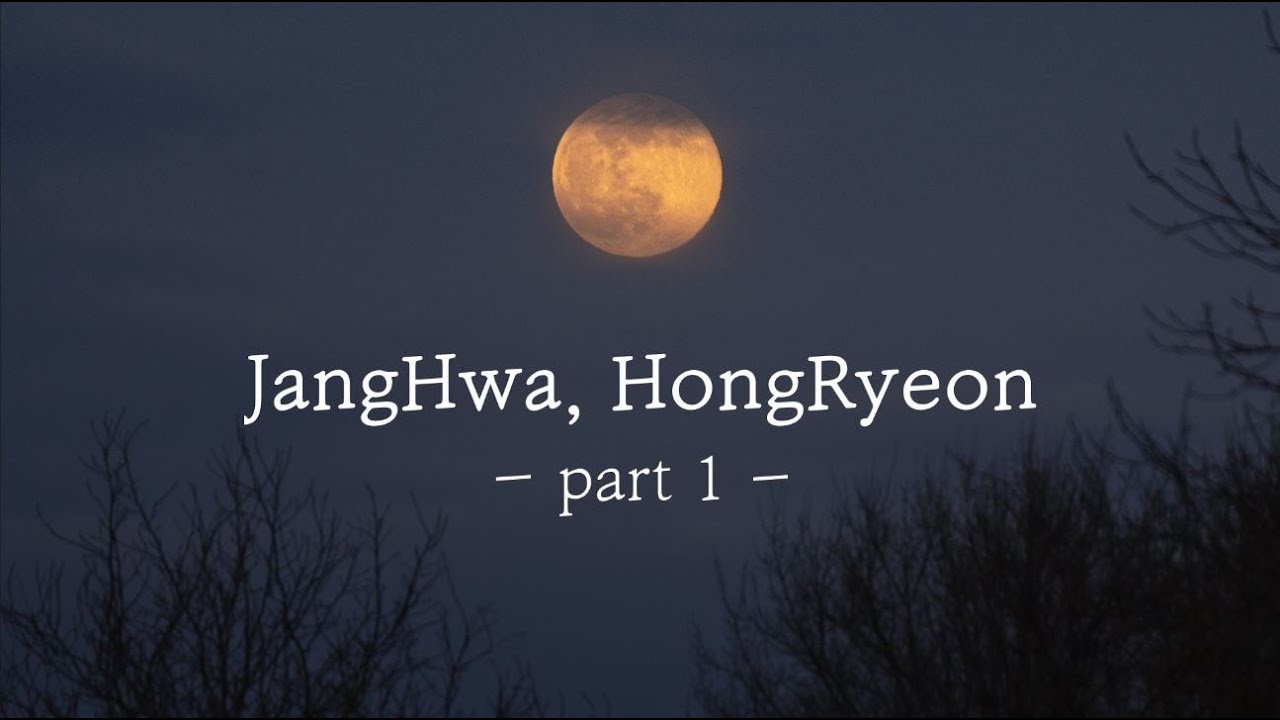 Korean Folktale: JangHwa, HongRyeon [A Tale of Two Sisters] / pt. 1 ...