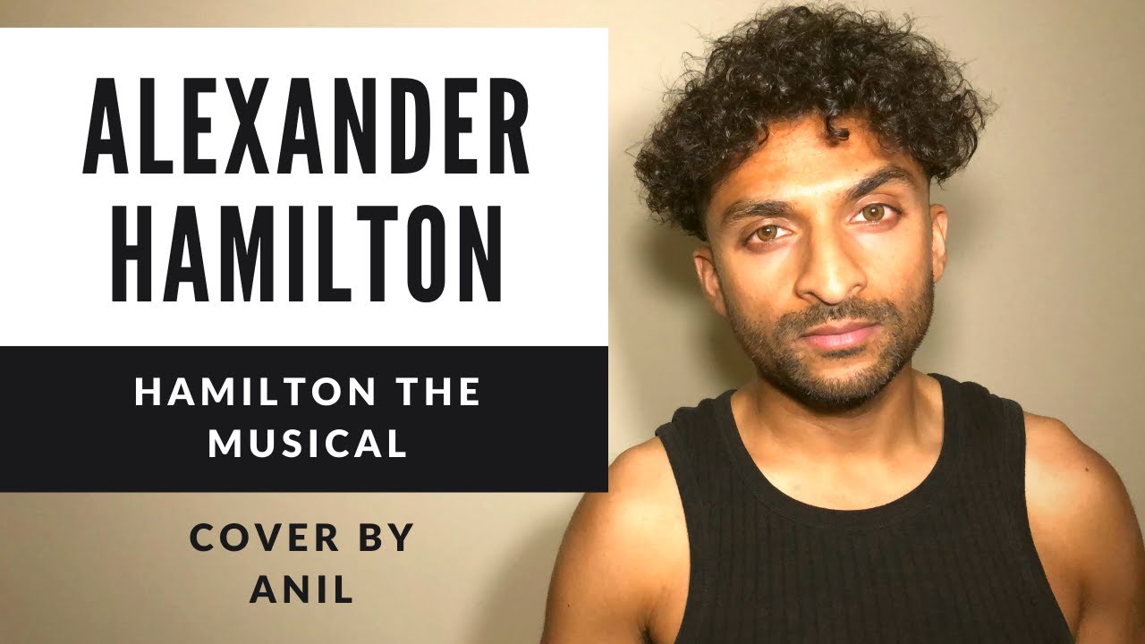 Alexander Hamilton - Cover by Anil - YouTube