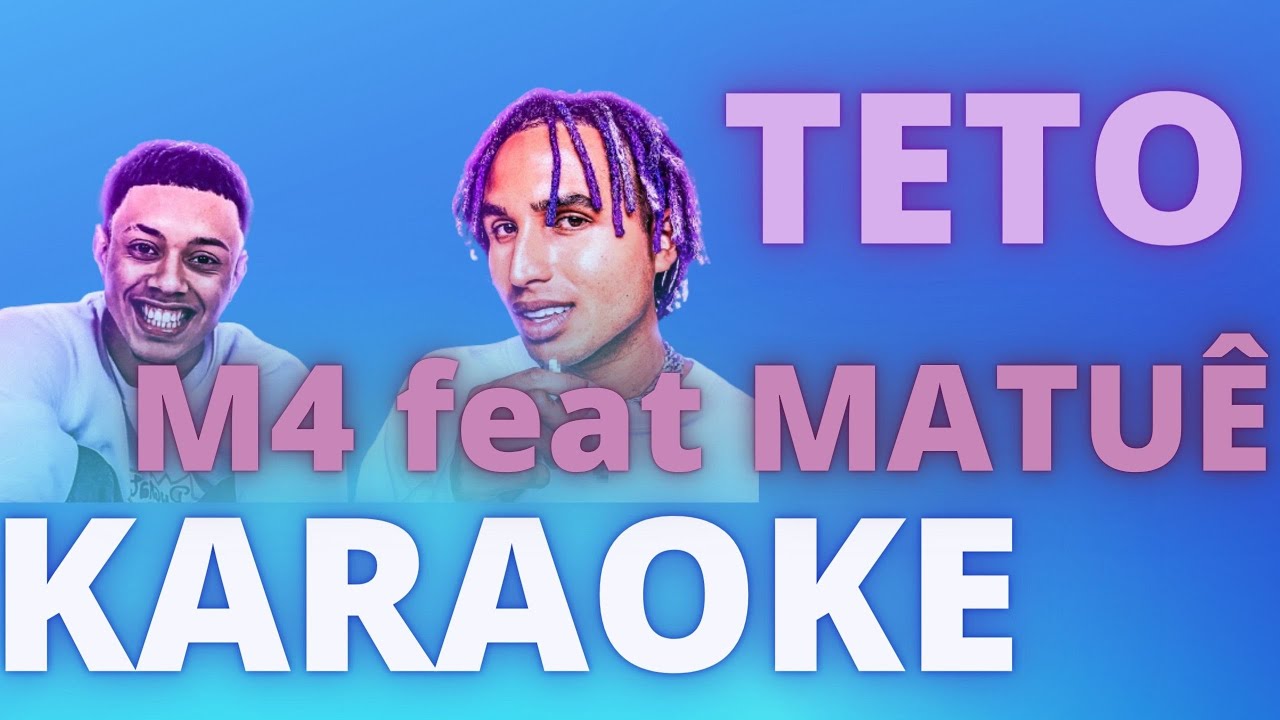 TETO M4 feat MATUÊ KARAOKE - YouTube