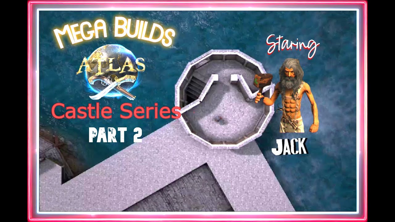 Atlas Mega Builds - Castle Series (Part 2) - YouTube