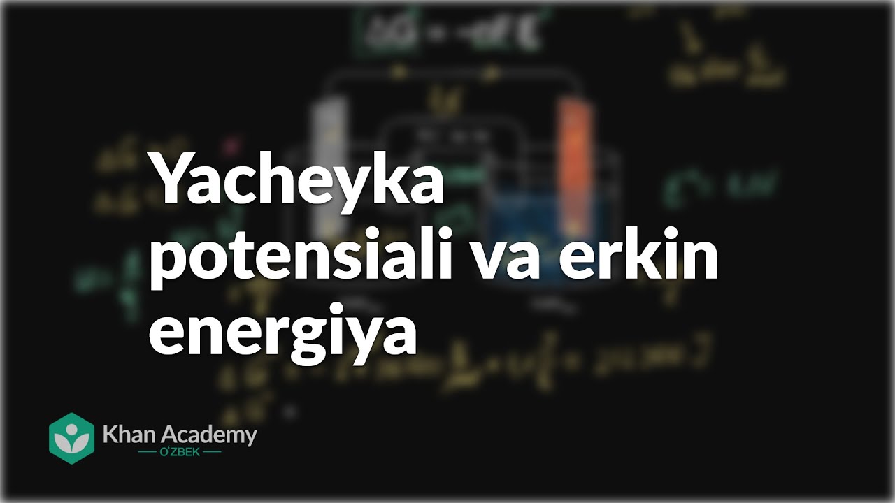 Yacheyka potensiali va erkin energiya | Oksidlanish-qaytarilish reaksiyalari va elektrokimyo ...