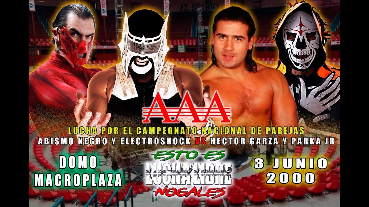 ABISMO NEGRO Y ELECTROSHOCK (C) VS HECTOR GARZA Y LA PARKA JR (R) AAA ...