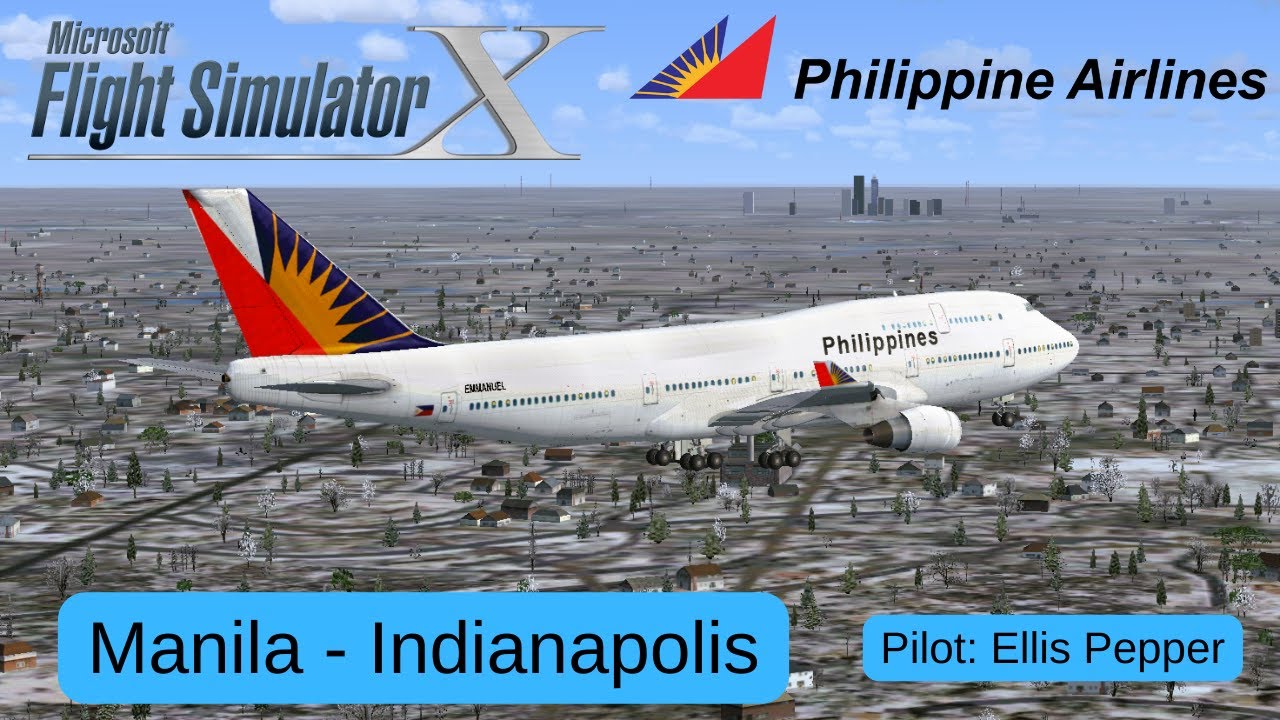 MS FSX MANILA - INDIANAPOLIS, PHILIPPINE AIRLINES B747 FULL FLIGHT ...