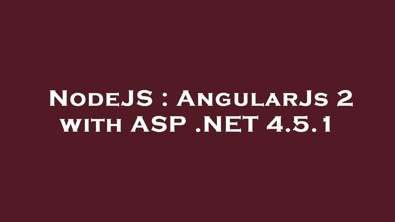 Nodejs Angularjs 2 With Asp Net 451 Youtube 0781