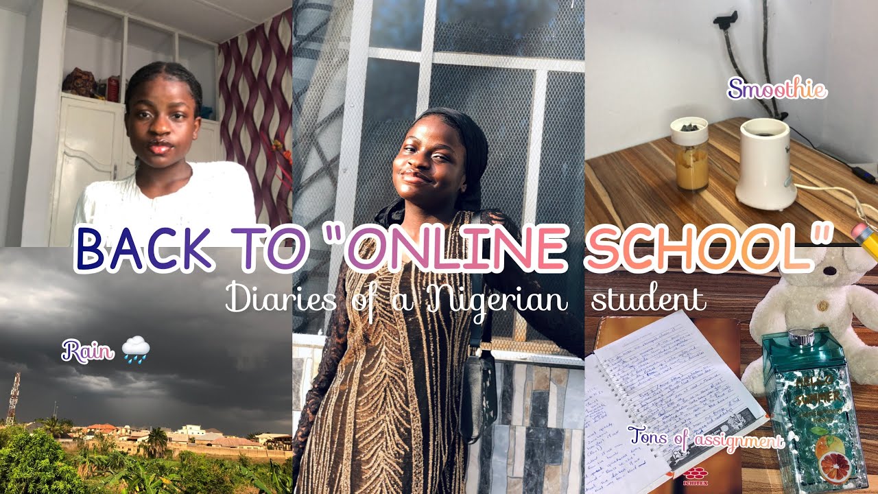 Back to ONLINE SCHOOL | Diaries of a Nigerian student | Tons of ...