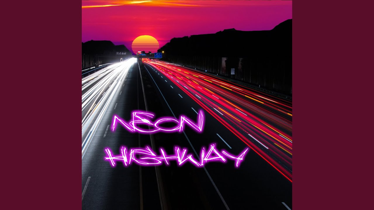 Neon Highway - YouTube