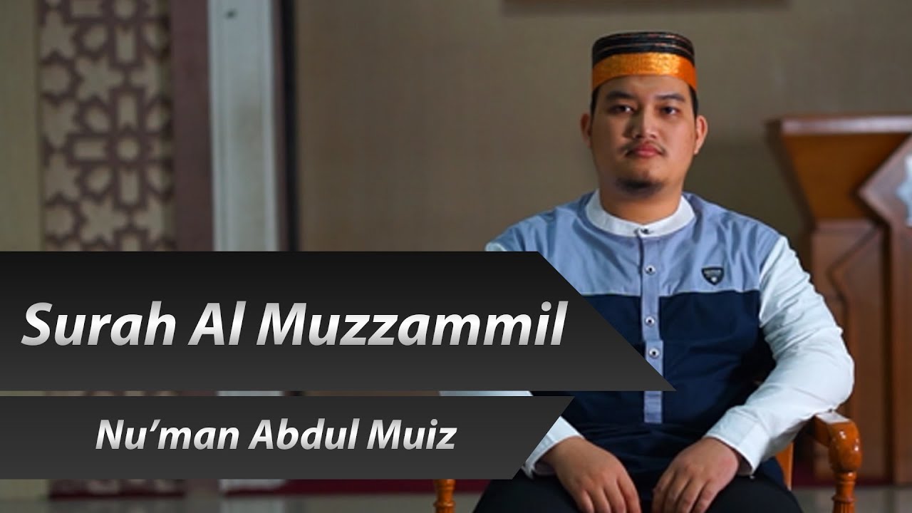 Surah Al Muzzammil - Ust Nu'man Abdul Muiz Al Hafidz - YouTube