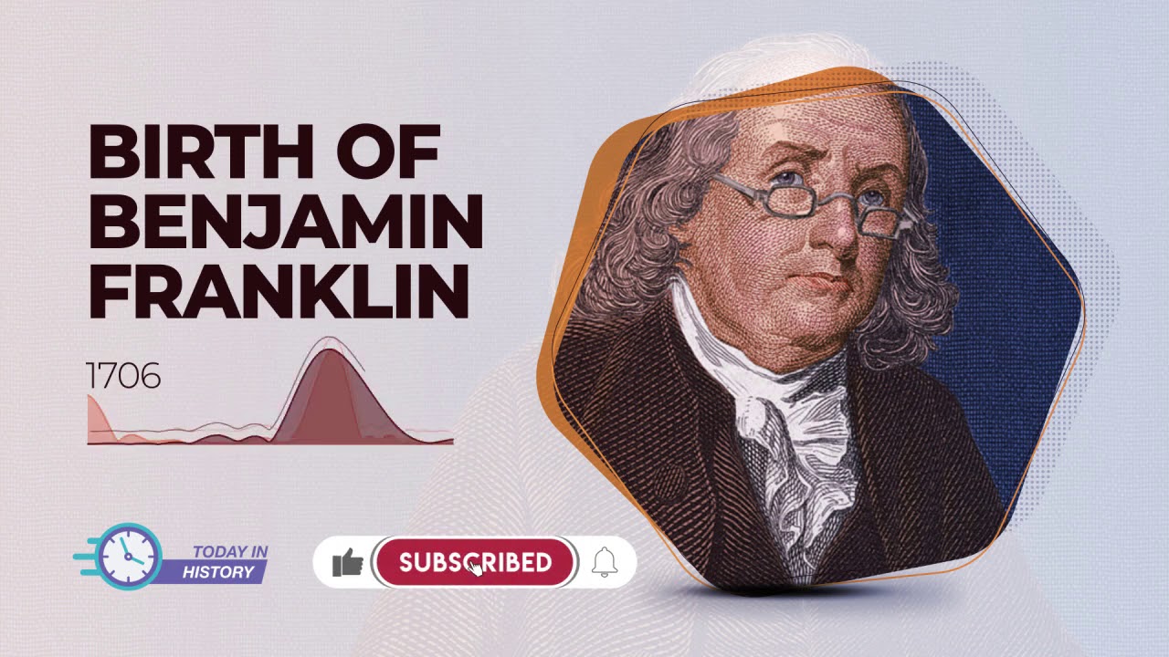 Today in History - Jan 17 - Birth of Benjamin Franklin (1706) - YouTube