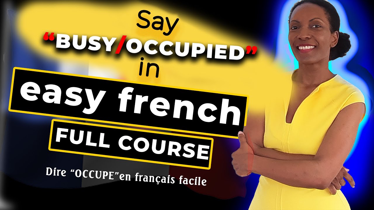 Say busy in easy French - YouTube