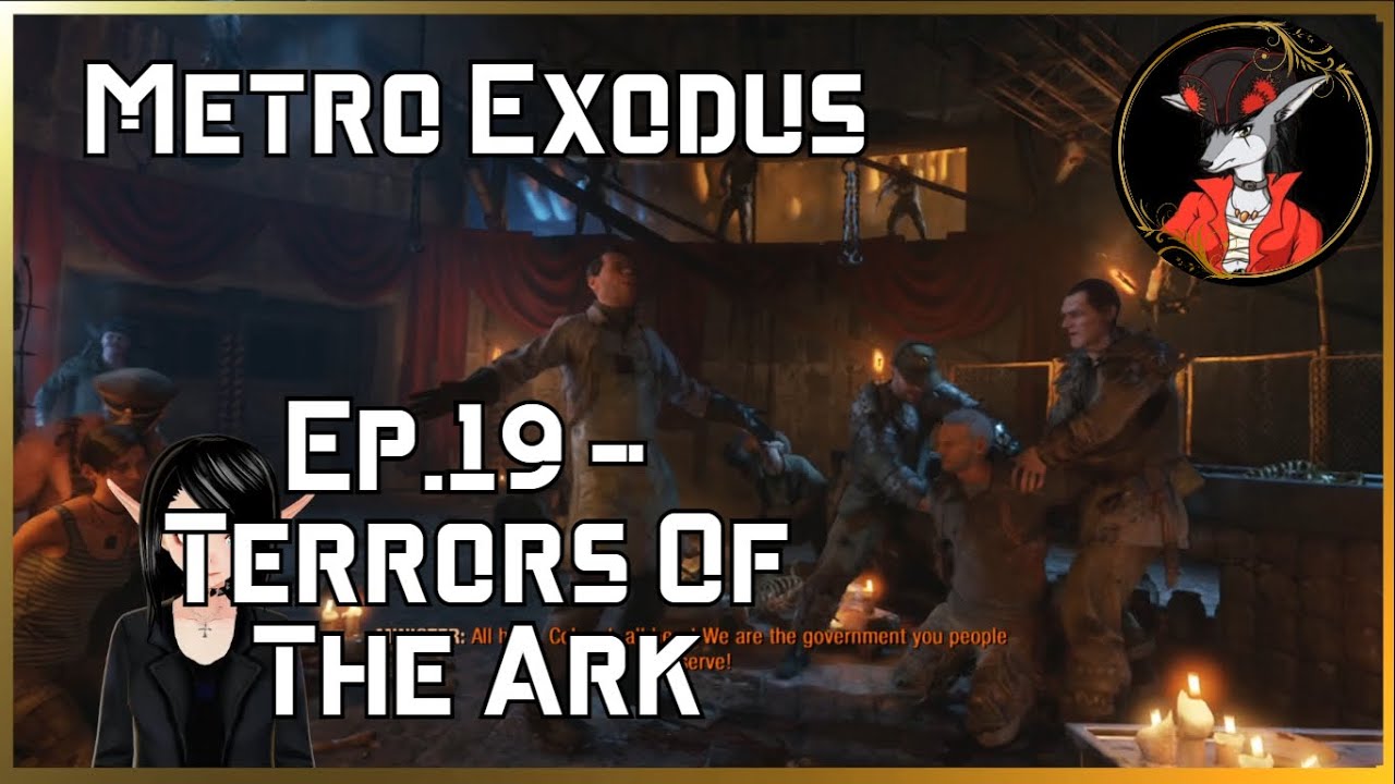 Metro Exodus Ep.19 - Terrors Of The Ark - YouTube