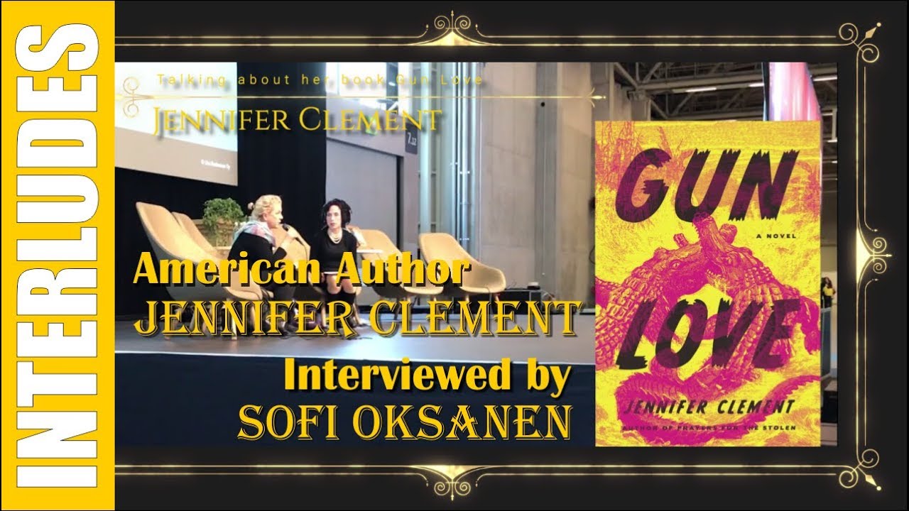 INTERLUDES: Jennifer Clement Interview / Author of Gun Love - YouTube