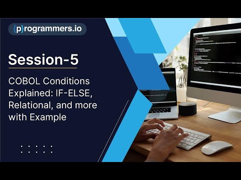 Session-5: COBOL Conditions Explained: IF-ELSE, Relational , and more with Example - YouTube