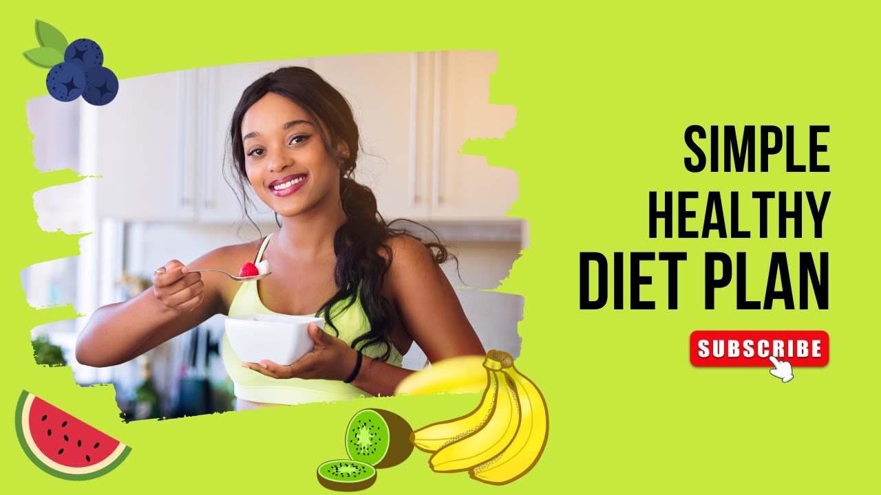Transform Your Body with This Simple Healthy Diet Plan - YouTube