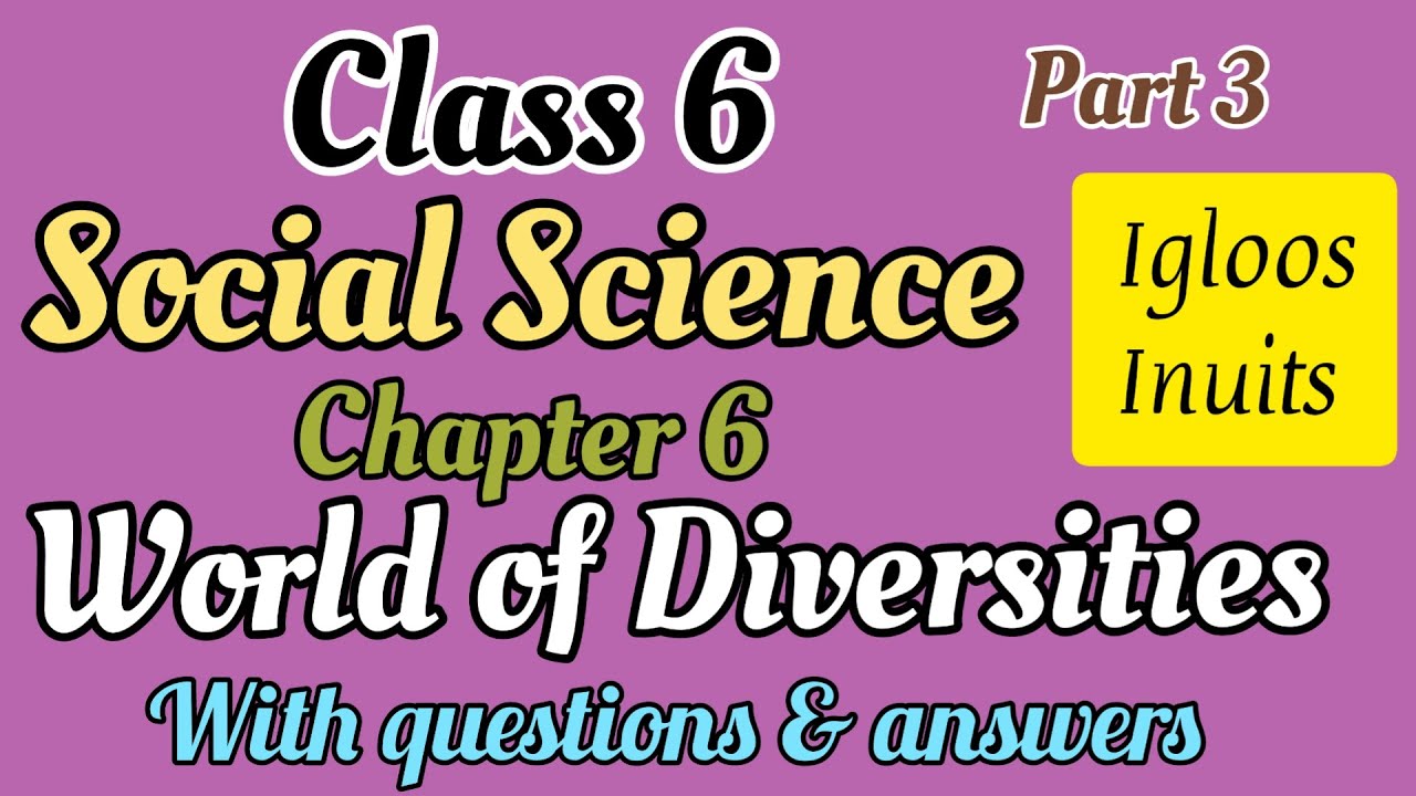 Scert Class 6 Social Science Chapter 6 World Of Diversities Part 3 scert-class-6-social-science-chapter-6-world-of-diversities-part-3
