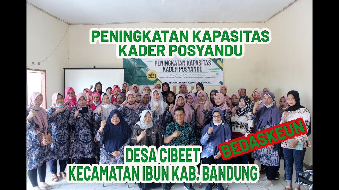 PENINGKATAN KAPASITAS KADER POSYANDU DESA CIBEET KECAMATAN IBUN ...