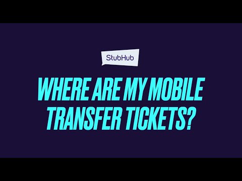 StubHub | Where are my Mobile Transfer Tickets?