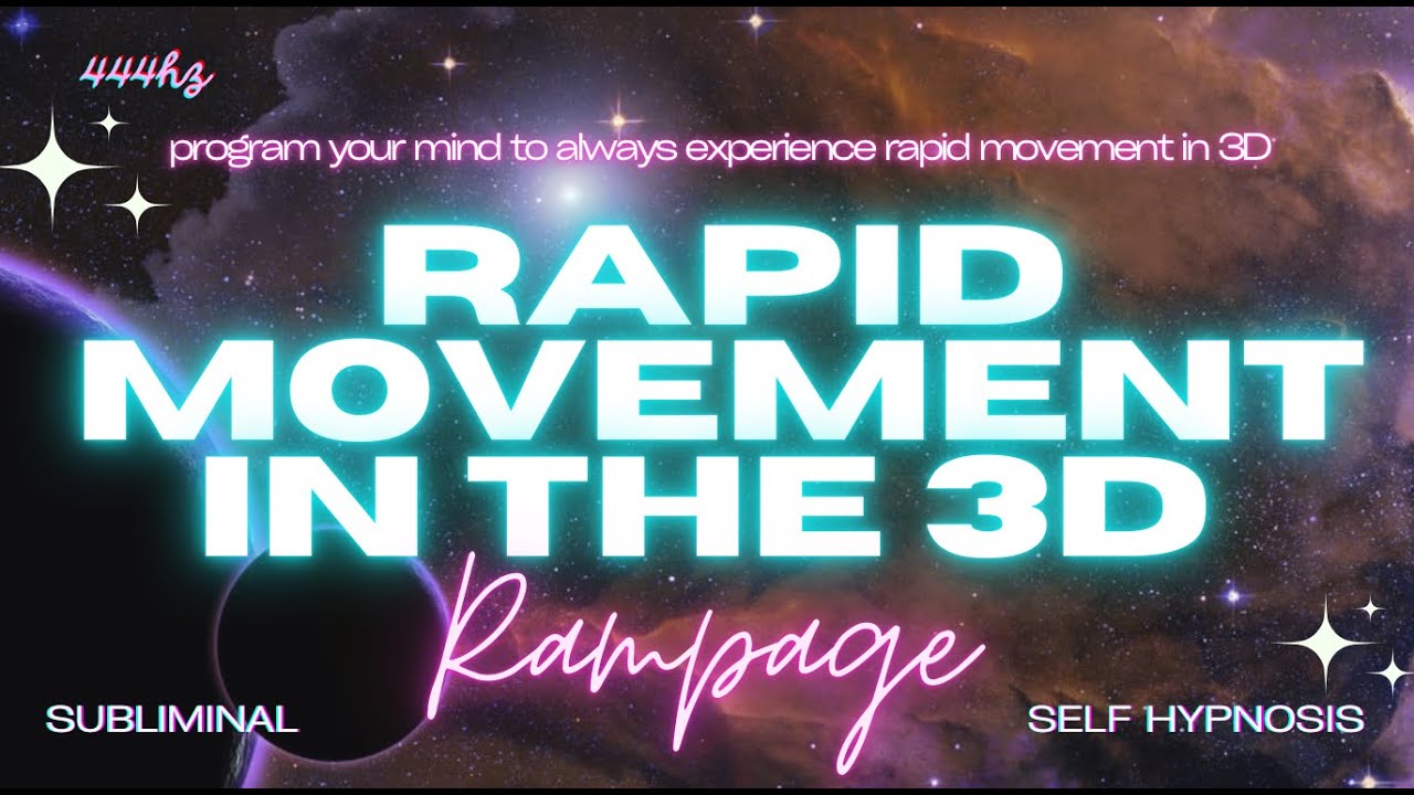 RAPID MOVEMENT IN THE 3D (Self Hypnosis Rampage with Repetition in 8D ...