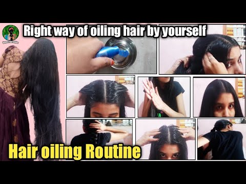The Right way of oiling your hair by yourself|Hair oiling Routine for ...