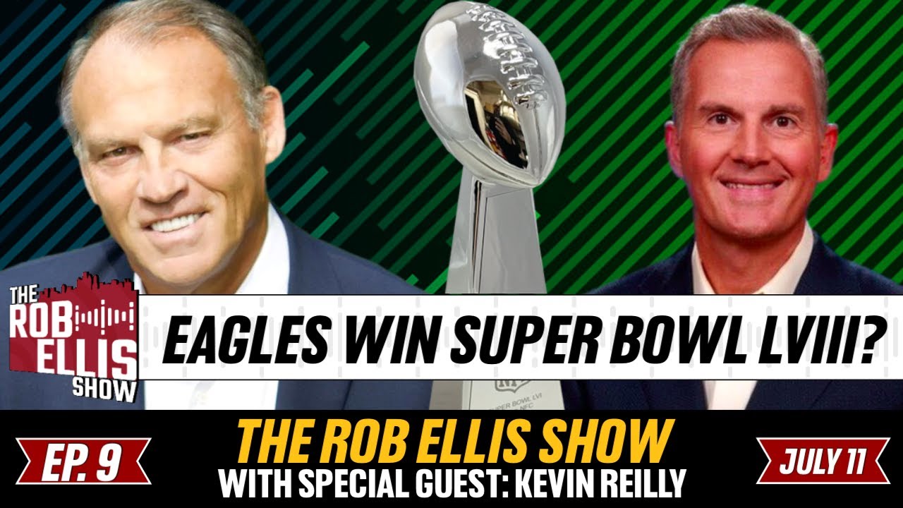 Rob Ellis & Kevin Reilly - The Eagles will win the Super Bowl? | The ...
