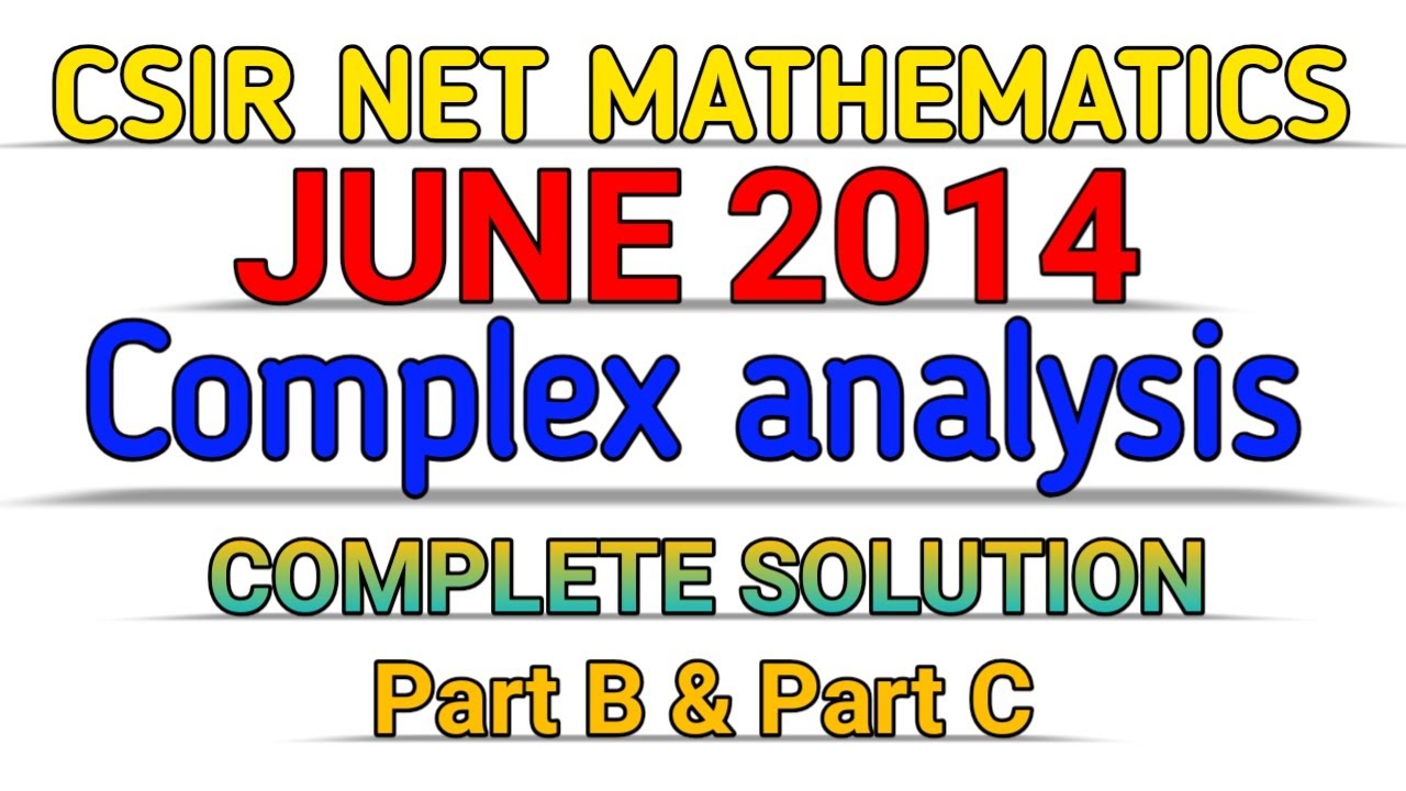 Csir Net Mathematics June 2014 Complex Analysis Solution Part B And Part C Youtube