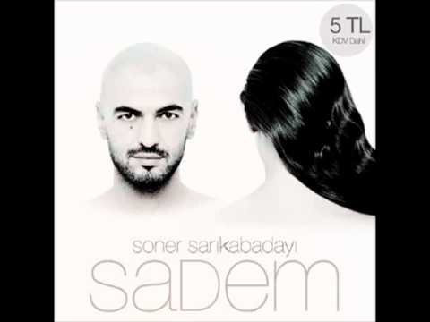 Soner Sarıkabadayı ~  SADEM  Versiyon II [HQ]