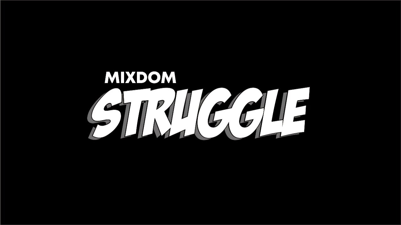 MIXDOM - STRUGGLE (OFFICIAL LYRIC VIDEO) - YouTube