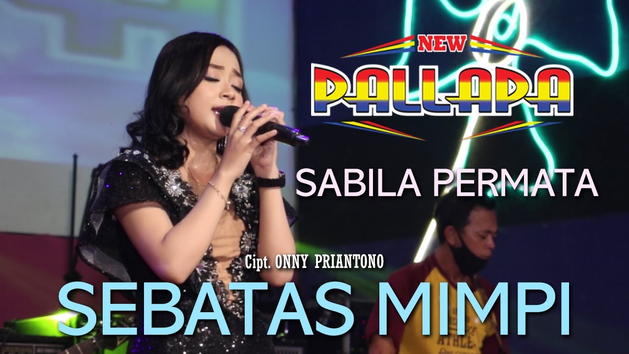 New Pallapa - Sabila Permata - Sebatas Mimpi ( Official Music Video ...