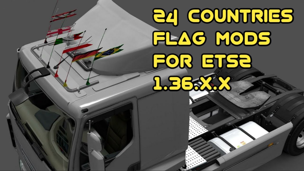 24 Countries Flag Mod for ETS 2 1.36.X.X - YouTube