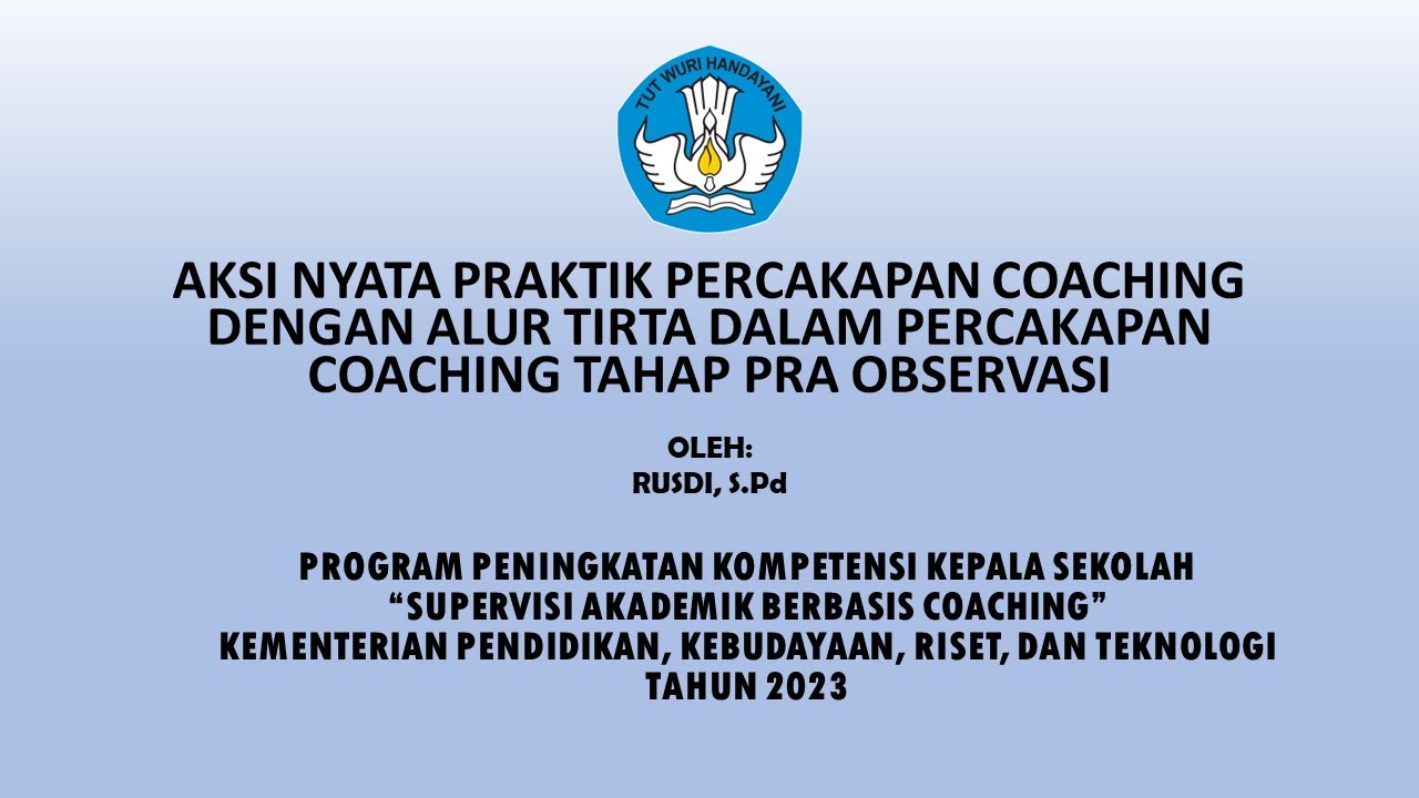 PRAKTIK PERCAKAPAN COACHING DENGAN ALUR TIRTA DALAM PERCAKAPAN COACHING ...