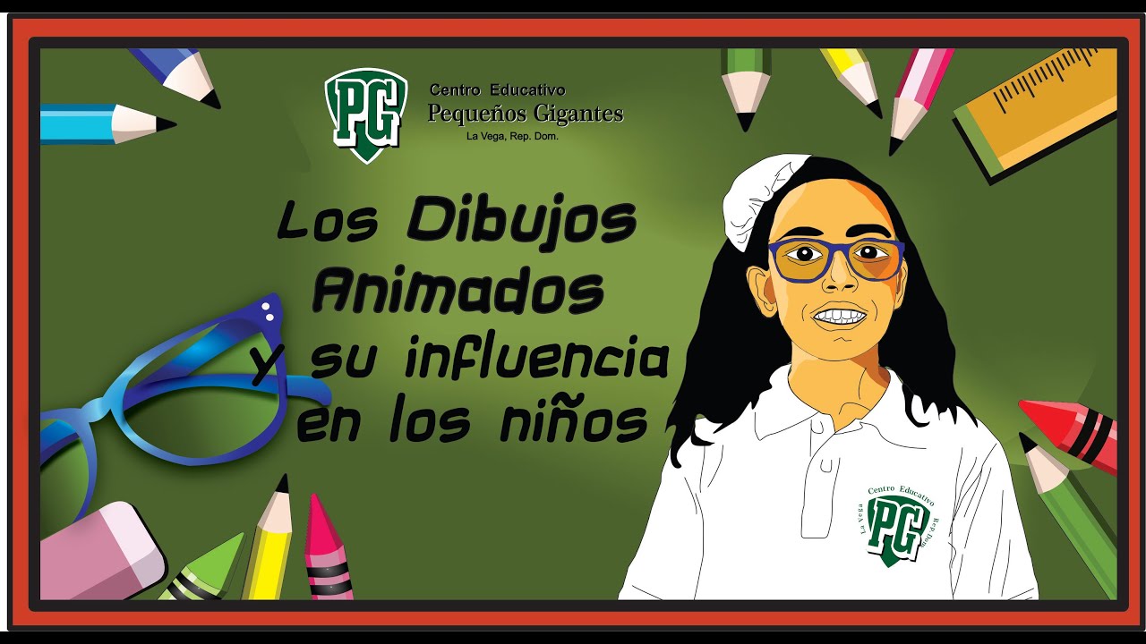 LOS DIBUJOS ANIMADOS Y SU INFLUENCIA EN LOS NIÑOS - YouTube