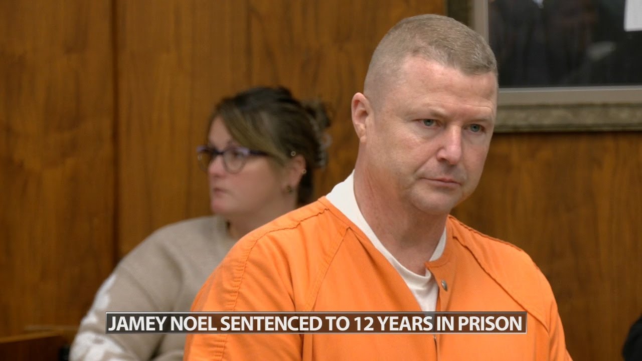 Jamey Noel Sentenced To 12 Years In Prison After Pleading Guilty To 27