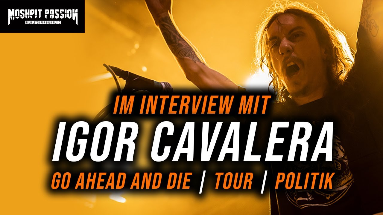 Igor Cavalera über Go Ahead And Die, Tour, Max Cavalera und Politik in ...