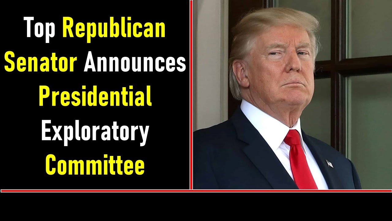 Top Republican Senator Announces Presidential Exploratory Committee ...