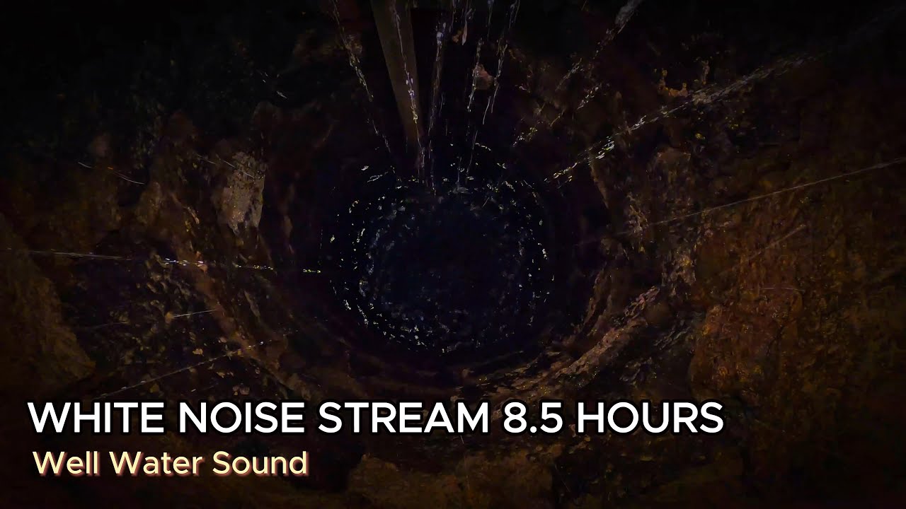 Well Water Sound for Sleep, Study, Focus. White Noise Stream 8.5 hours ...