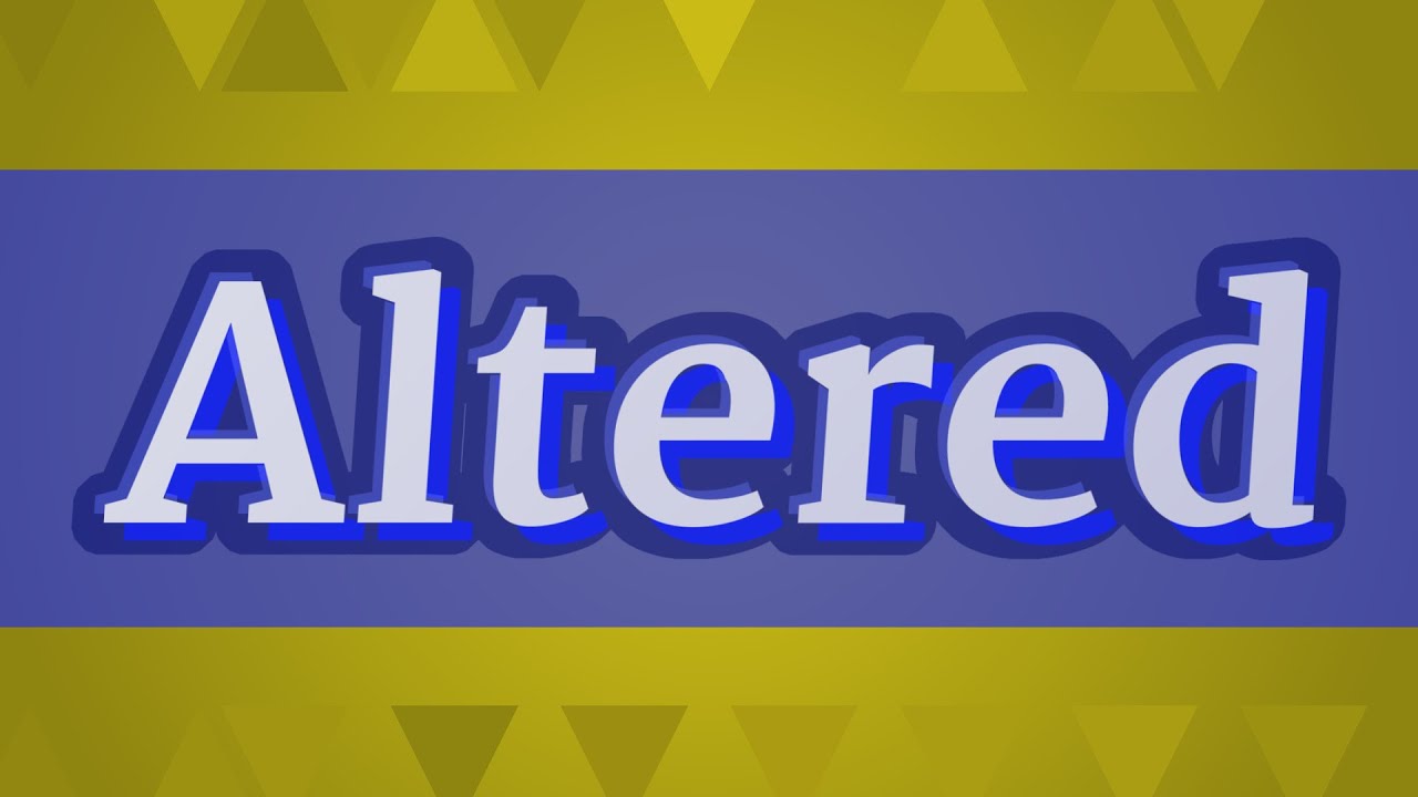 ALTERED pronunciation • How to pronounce ALTERED - YouTube