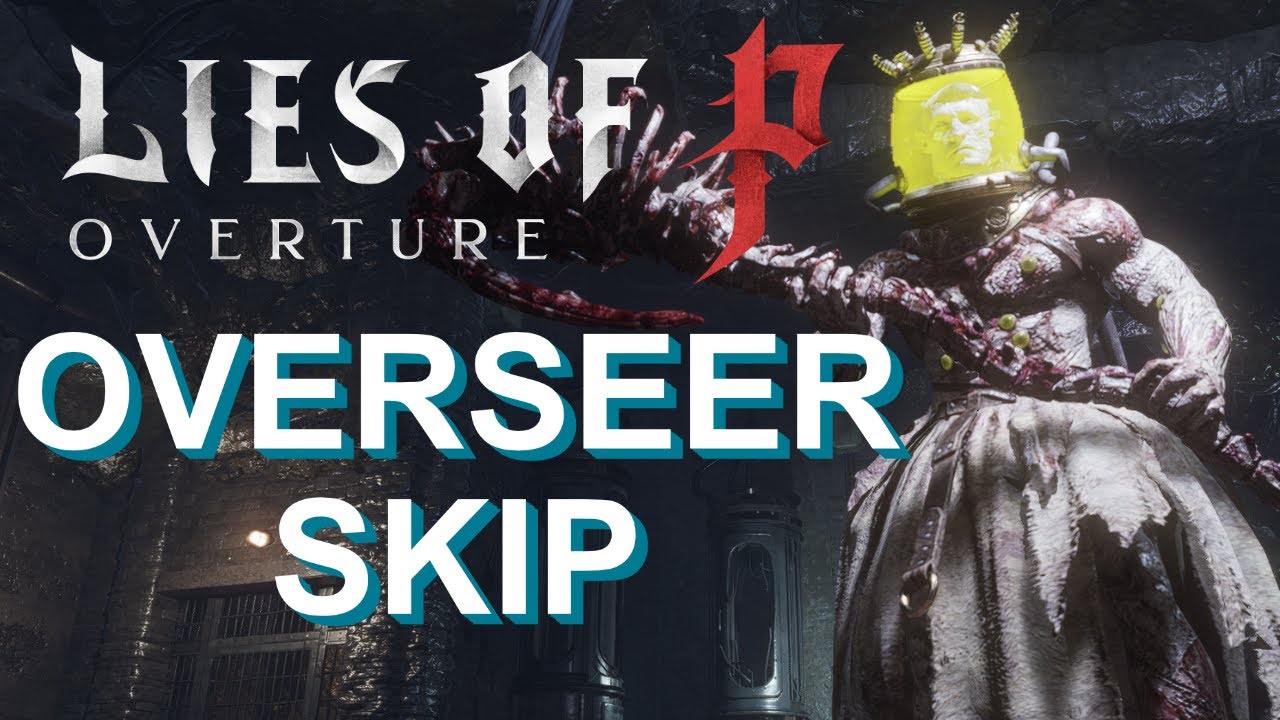 Lies of P Overture - The Two-faced Overseer skip - YouTube