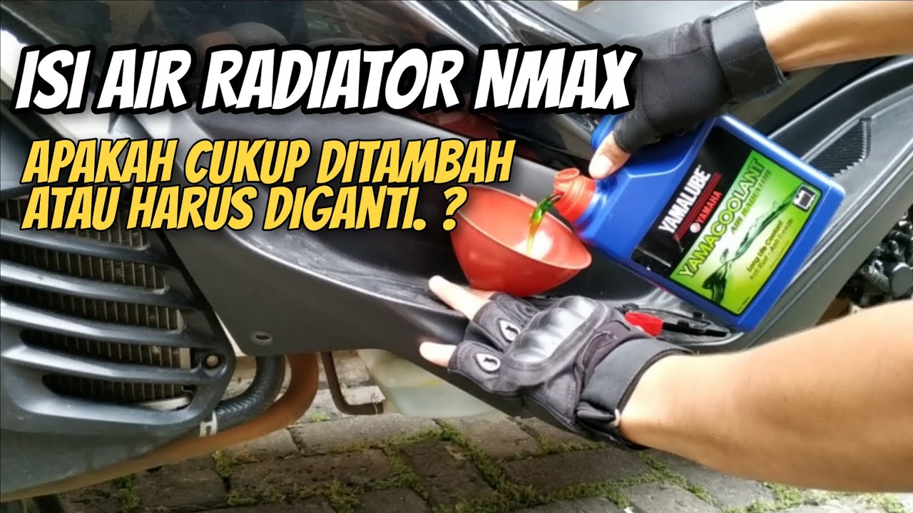 Cara Mengisi Air Radiator Nmax - YouTube