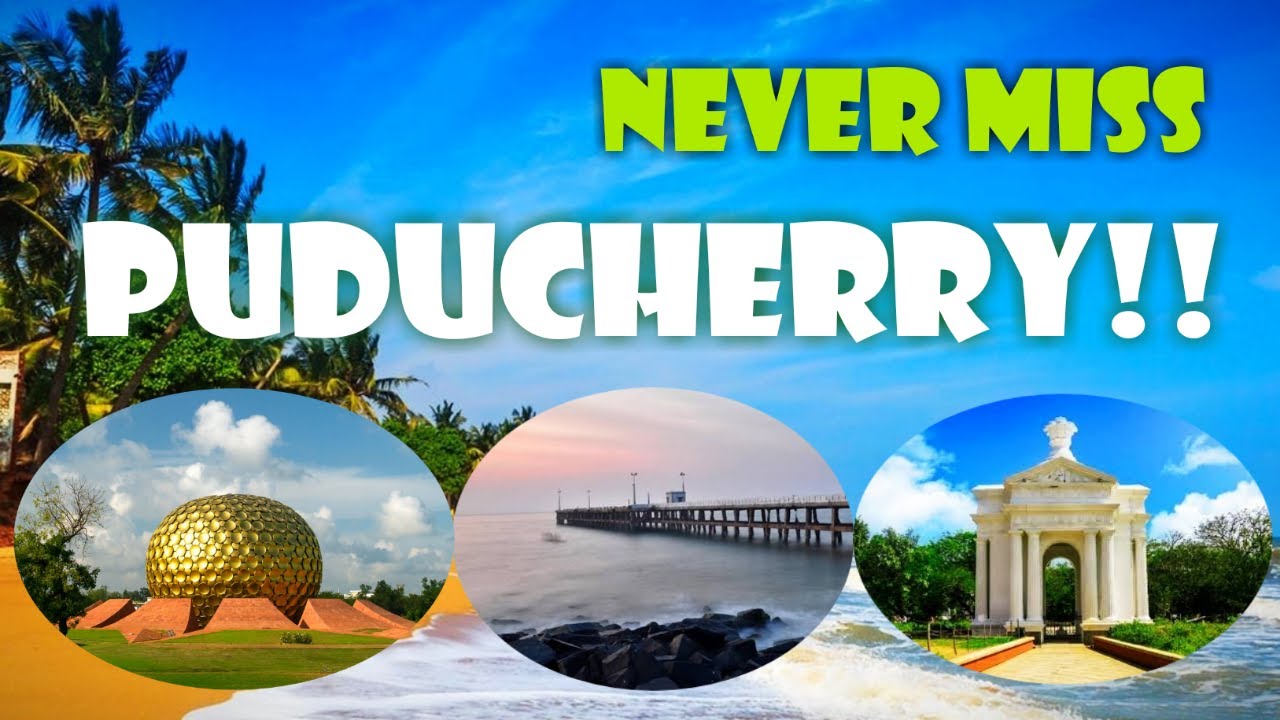 MUST VISIT PUDUCHERRY | Never stop exploring!!! - YouTube