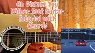 Oh Distant You - Wilbur Soot // Guitar Tutorial with Chords All ...